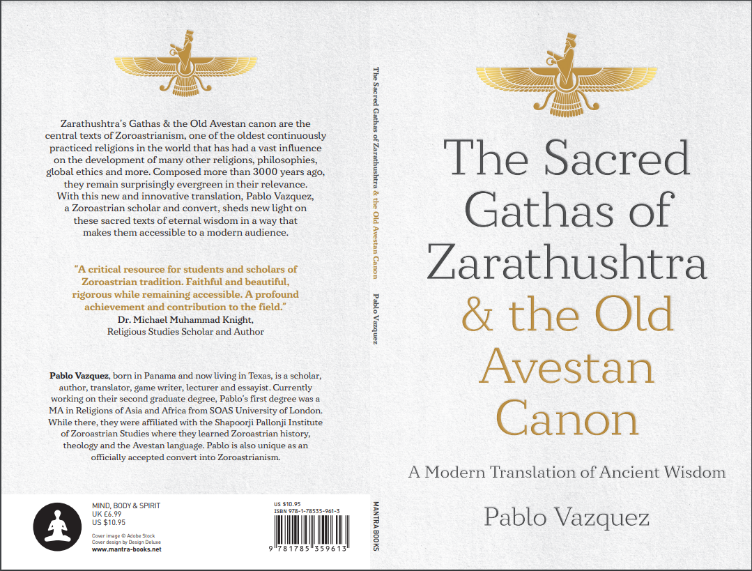 The Sacred Gathas of Zarathushtra & The Old Avestan Canon: A Modern ...